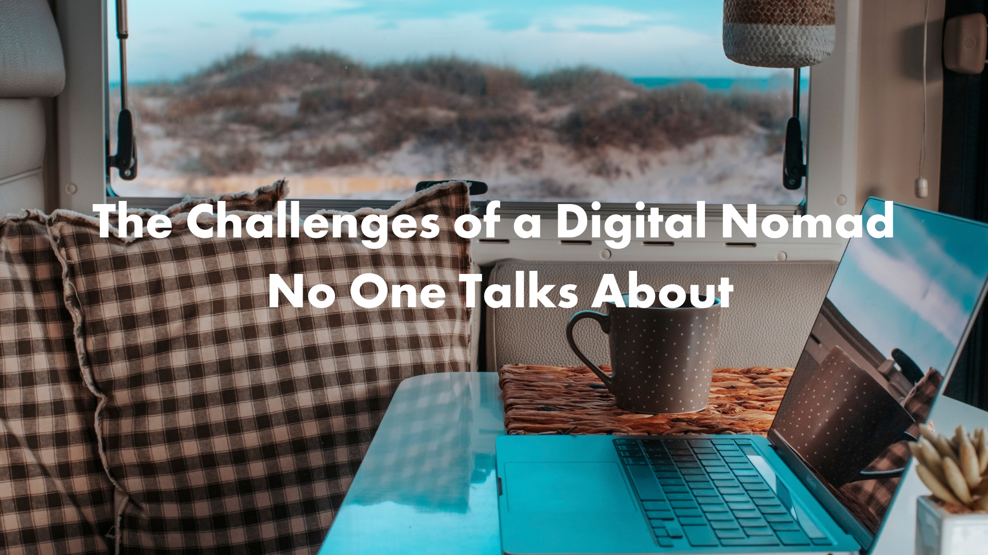 Challenges of Digital Nomad Life No One Talks About